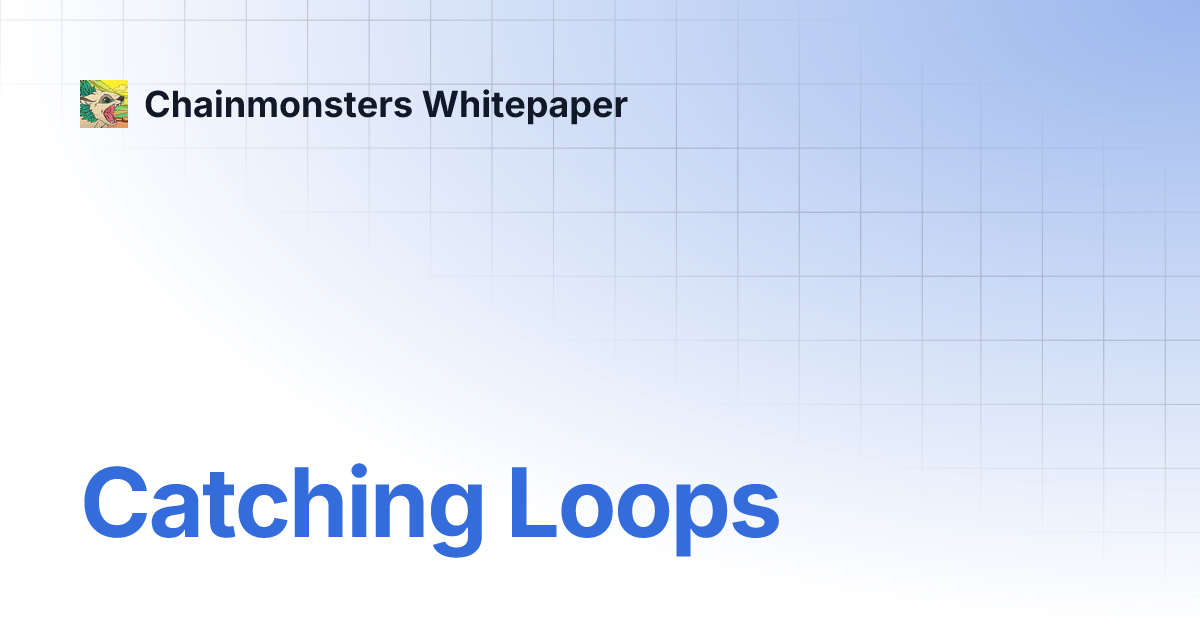 Catching Loops | Chainmonsters Whitepaper